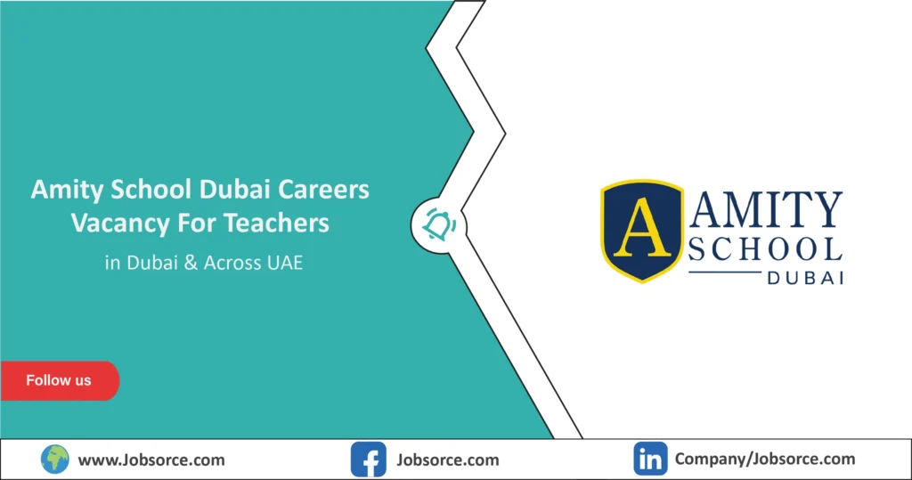 Amity School Dubai Careers: Teacher Vacancies for 2025